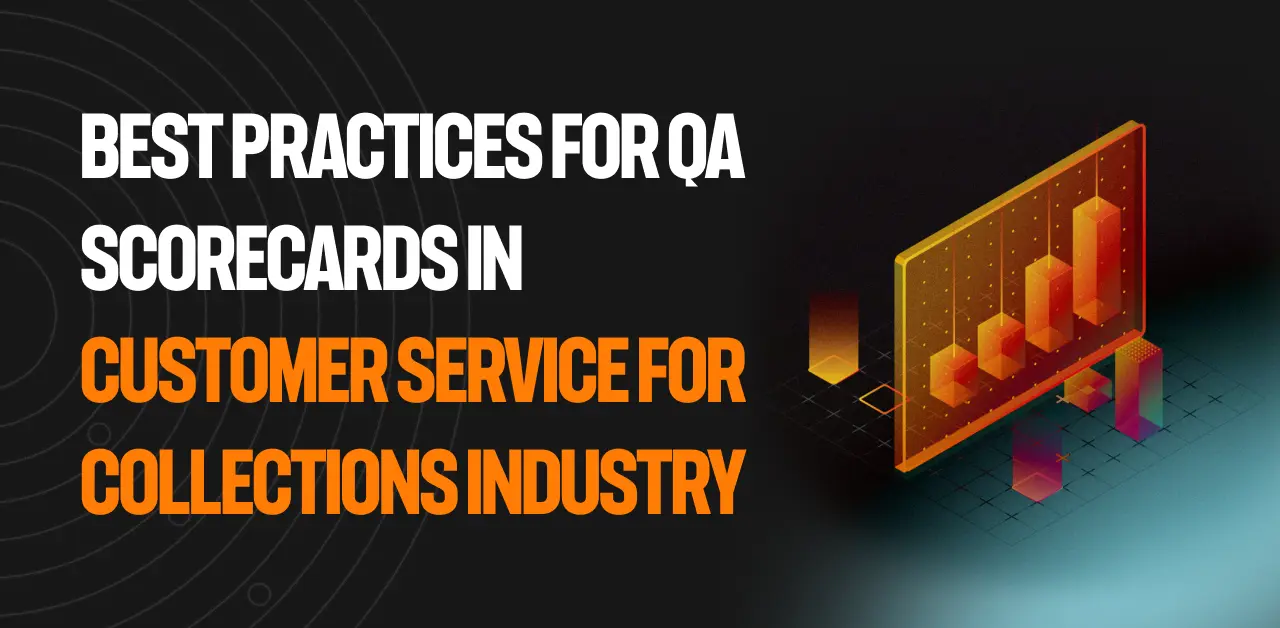 Best Practices for QA Scorecards in Customer Service for Collections ...