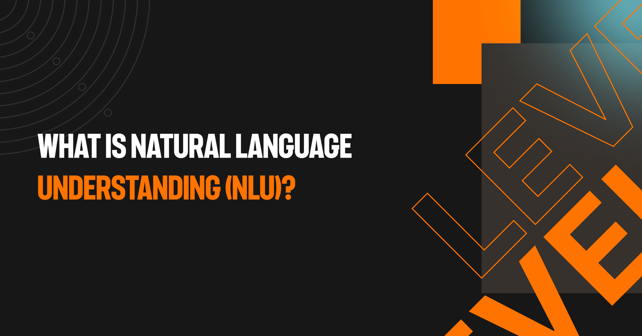 What Is Natural Language Understanding (NLU)?