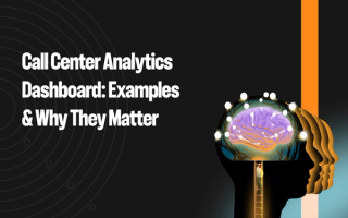 Call Center Analytics Dashboard: Examples & Why They Matter