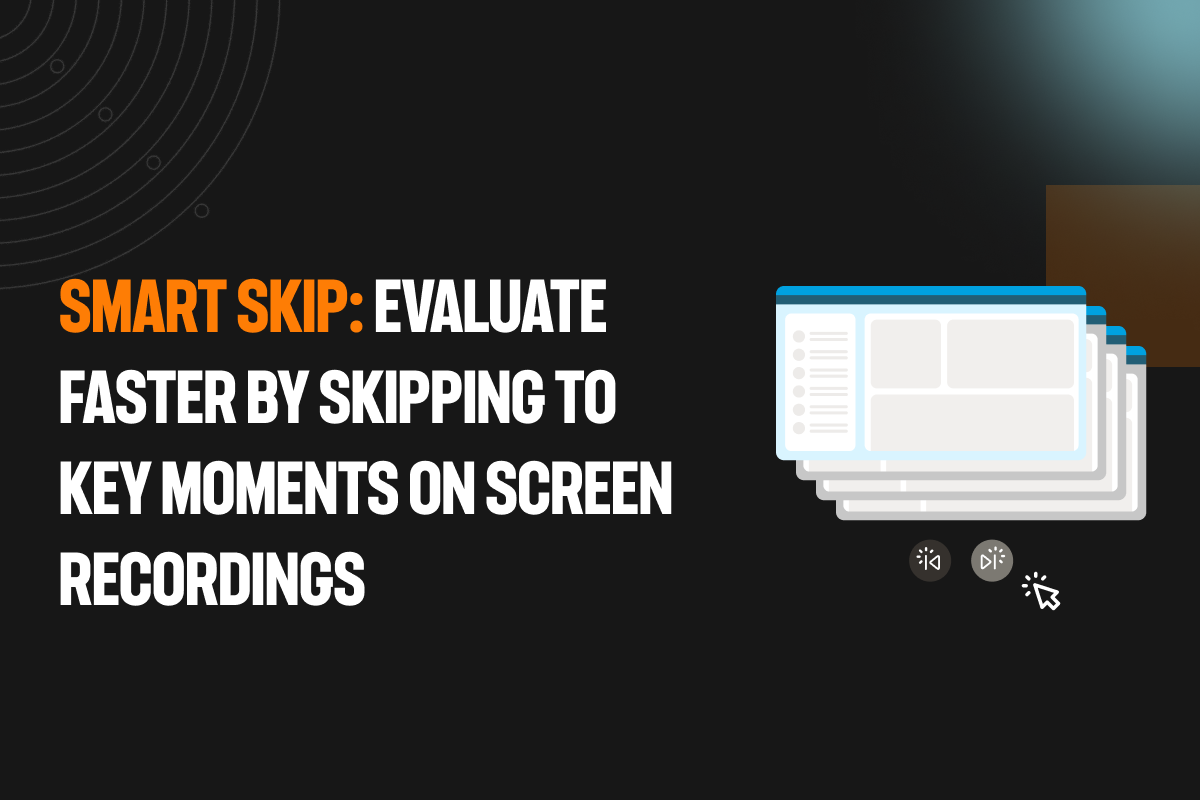 Smart Skip: Evaluate faster by skipping to key moments on screen recordings