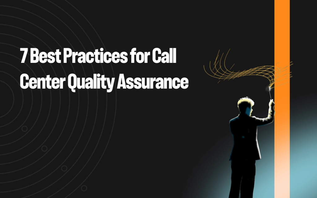 7 Best Practices for Call Center Quality Assurance