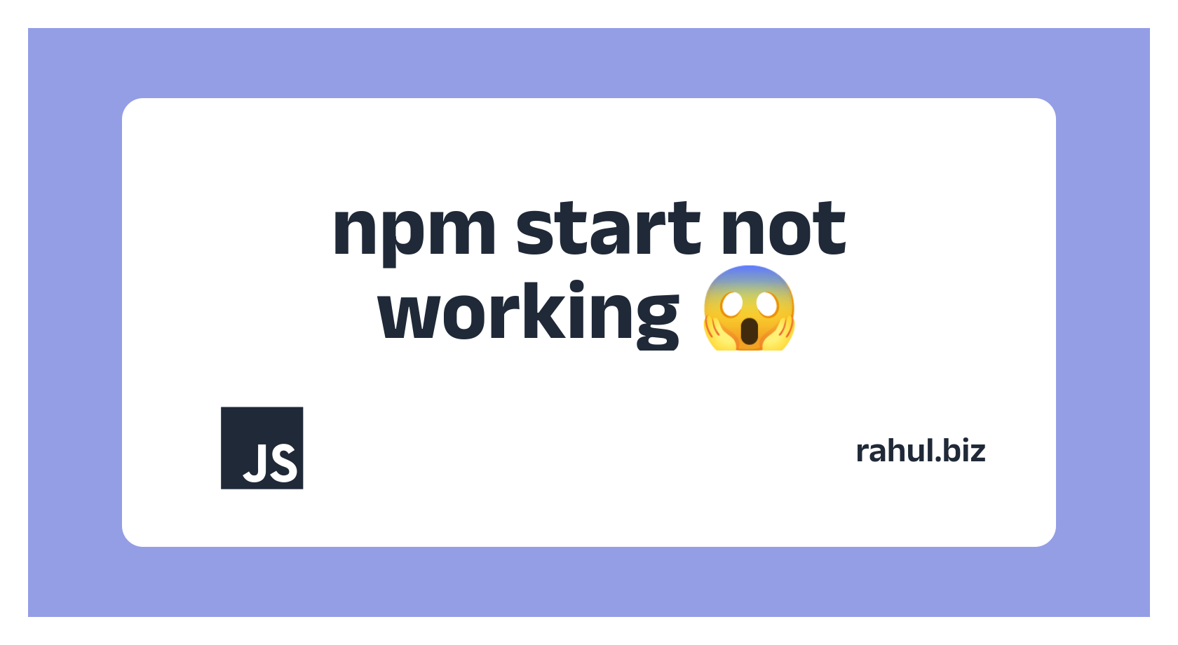 Npm Start Not Working Here S What You Need To Do Rahul