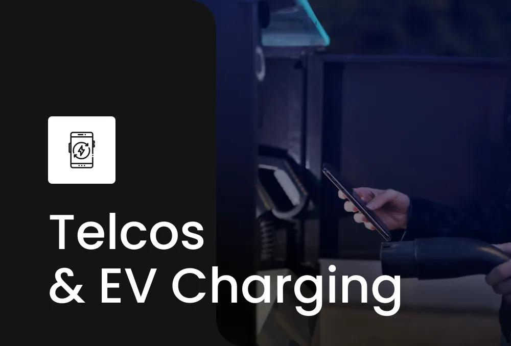 Telcos and EV Charging: An Unlikely Pair That Makes Perfect Sense ...