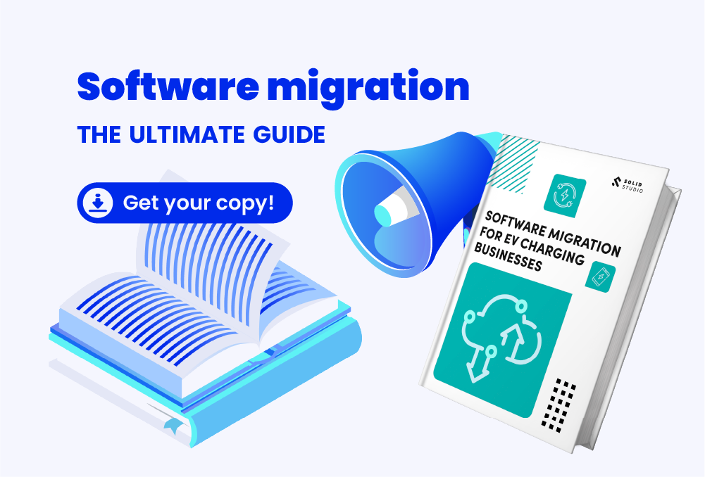 The Ultimate Guide to EV Charging Software Migration - the ebook | Solidstudio
