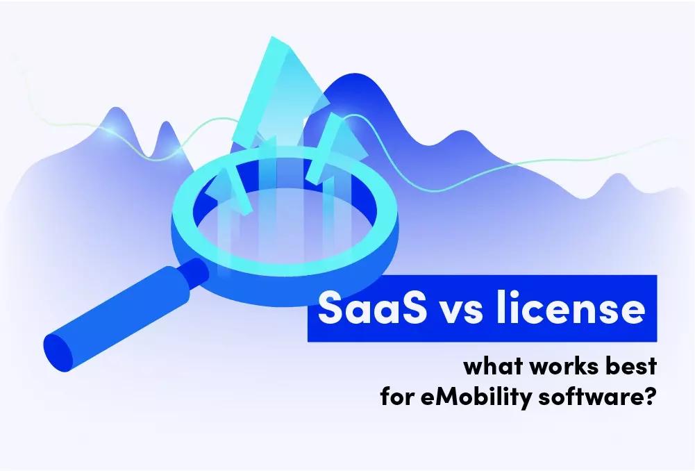 SaaS vs license - what works best for eMobility software? | Solidstudio