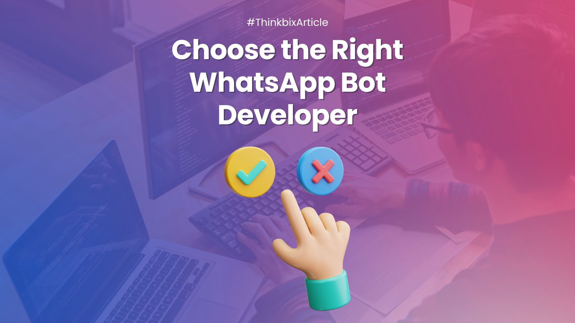 How to Choose the Right WhatsApp Bot Developer for Your Business | Thinkbix Articles