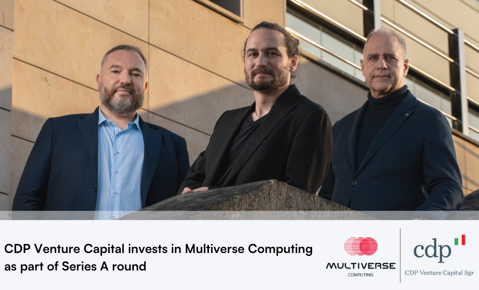 Italian VC operator CDP Venture Capital invests in Multiverse Computing as part of Series A round