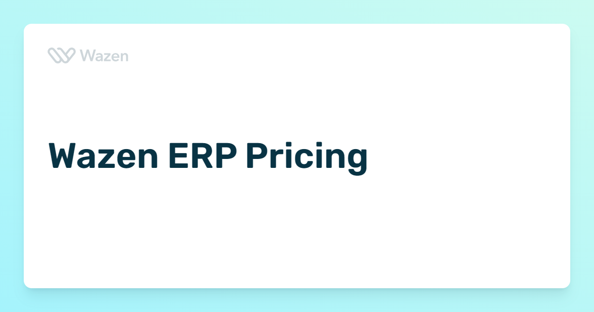 Wazen ERP Pricing