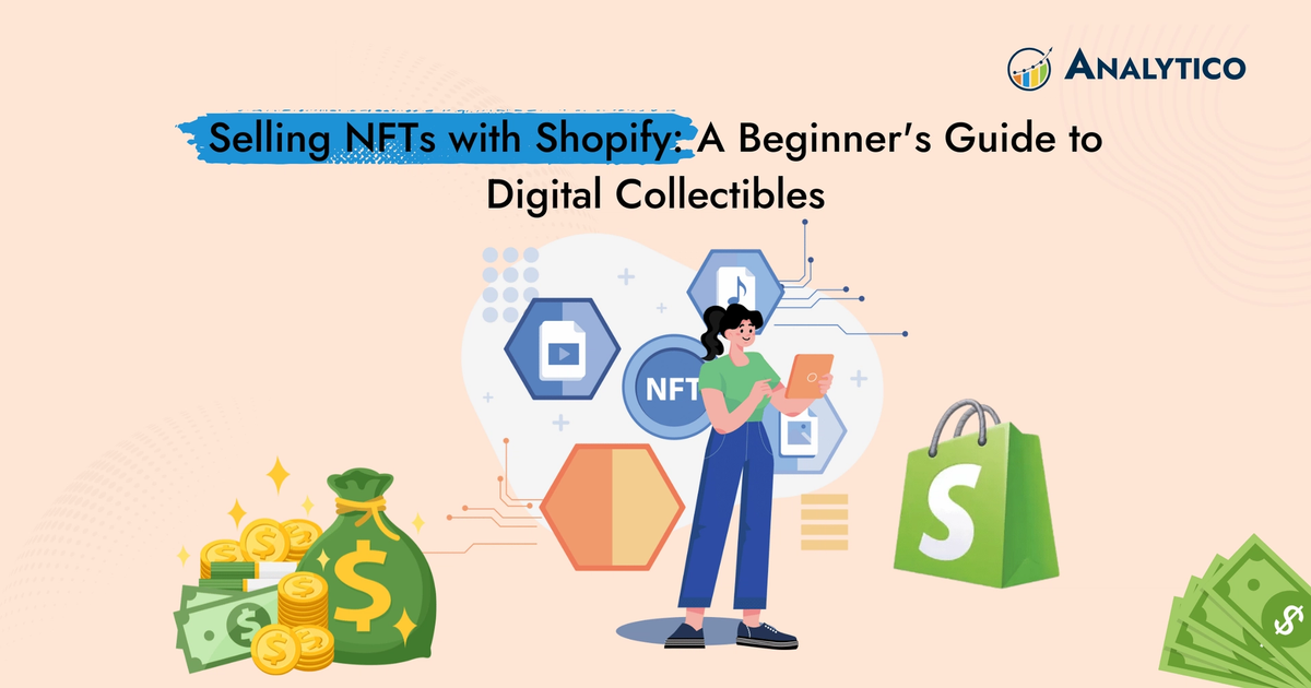 Shopify NFTs: A Beginner's Guide to Digital Collectibles
