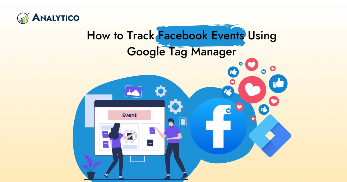 How to Track Facebook Events Using Google Tag Manager