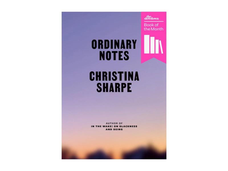 In “Ordinary Notes,” Christina Sharpe Weaves a Profound Portrait of ...