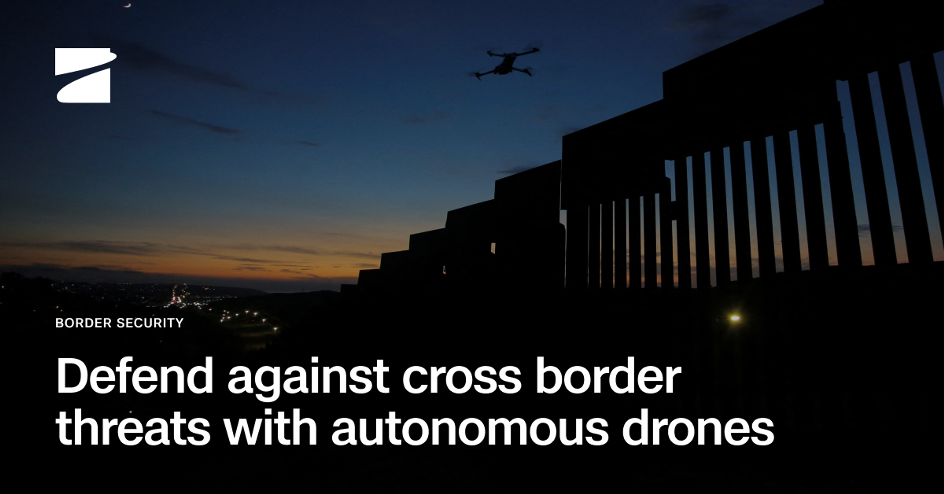 Maintain operational control of the border with autonomous drones | Skydio