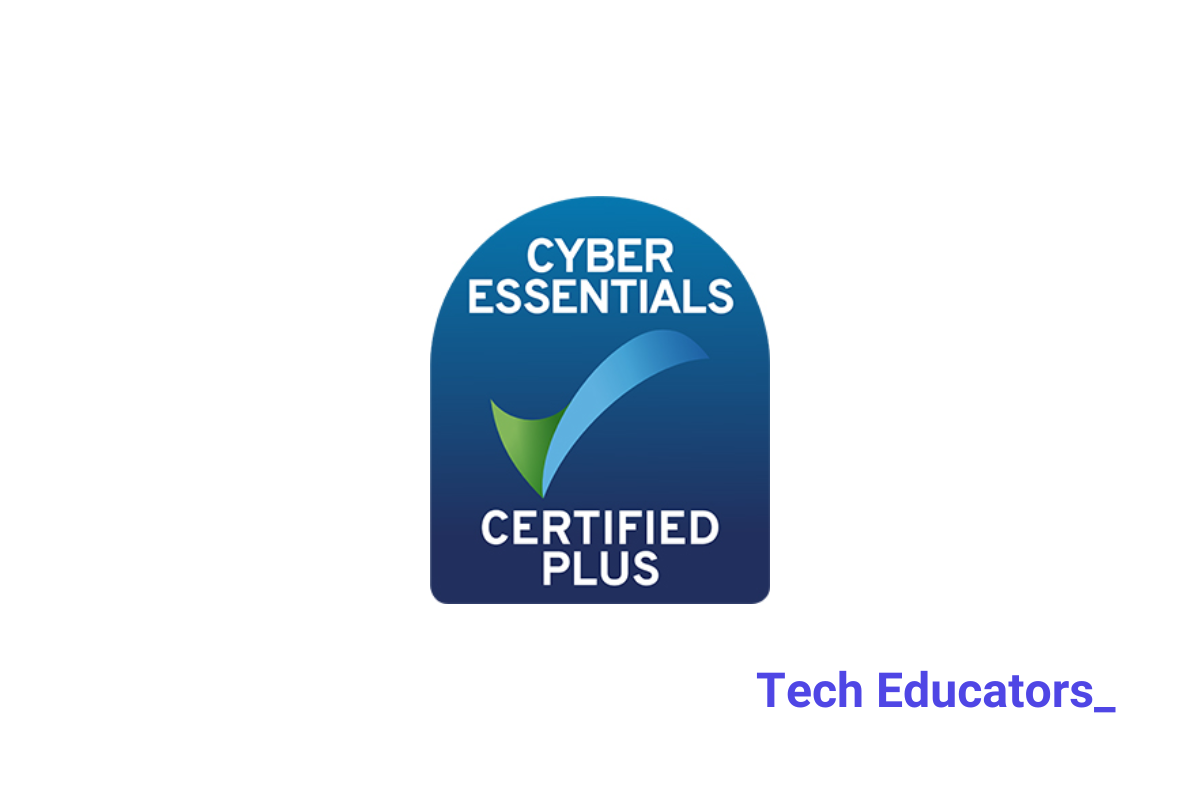 Tech Educators gains Cyber Essentials Plus Accreditation