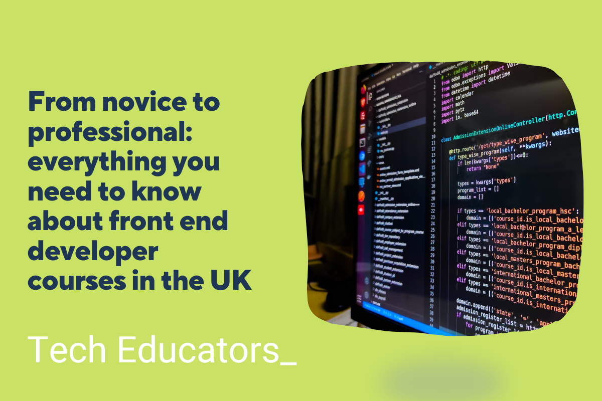 Everything You Need To Know About Front End Developer Courses In The Uk 