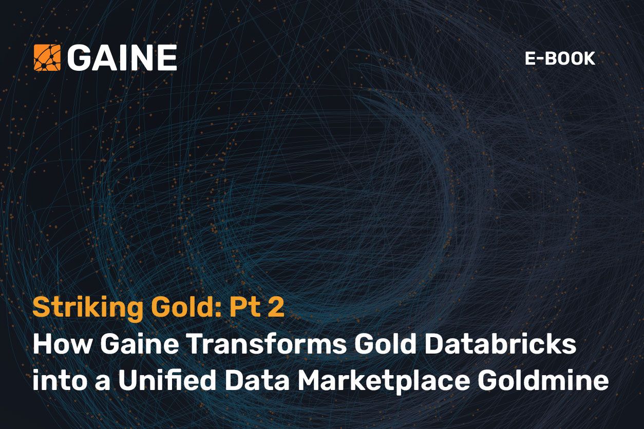 Striking Gold Part II: How Gaine Transforms Gold Databricks into a ...