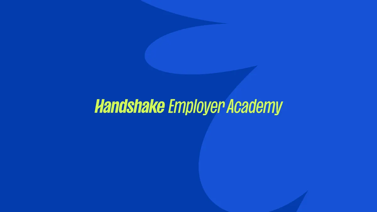 Grow your recruiting skills with Handshake Employer Academy | Handshake