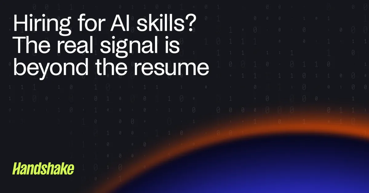 The real AI signal is beyond the resume. | Handshake