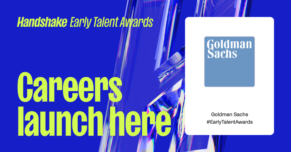 2024 Handshake Early Talent Awards - Goldman Sachs | Handshake 2024 Handshake Early Talent Awards - Goldman Sachs | Handshake