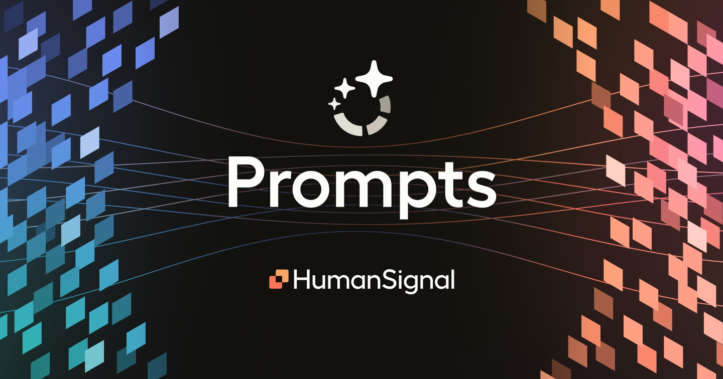 Prompts in Label Studio | Accelerate Data Labeling Workflows with LLMs | HumanSignal