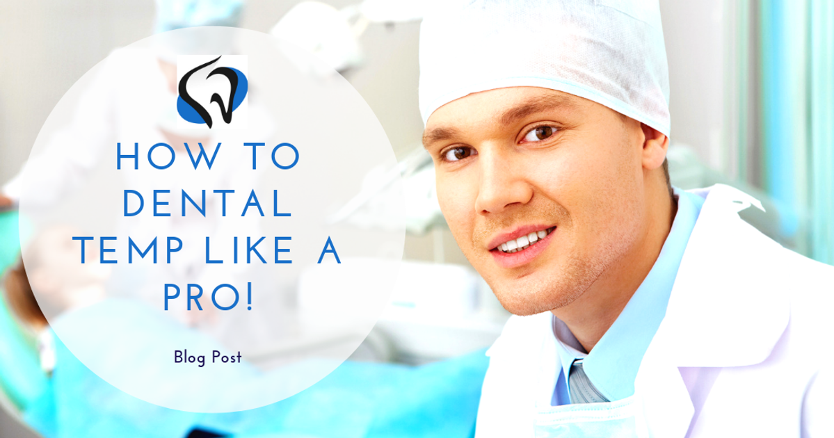 How to Dental Temp like a Pro! | DirectDental Blog