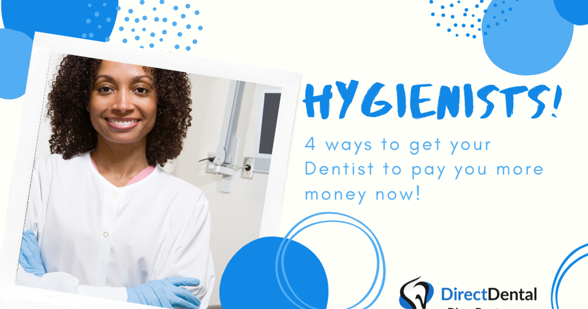 4 Ways to Get Your Dentist to Pay You More Money Now! | DirectDental Blog