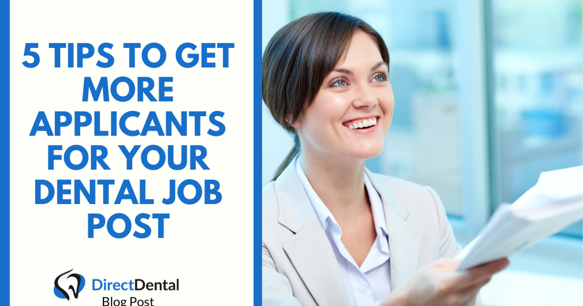 5 Tips to get more applicants for your dental job post | DirectDental Blog