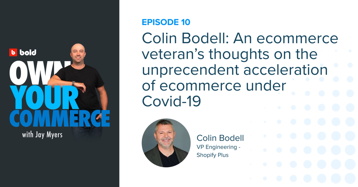Colin Bodell: An ecommerce veteran on the unprecedented acceleration of ...