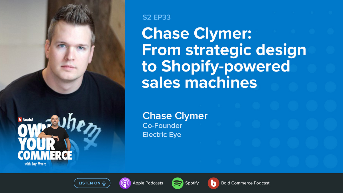 Chase Clymer: From strategic design to Shopify-powered sales machines