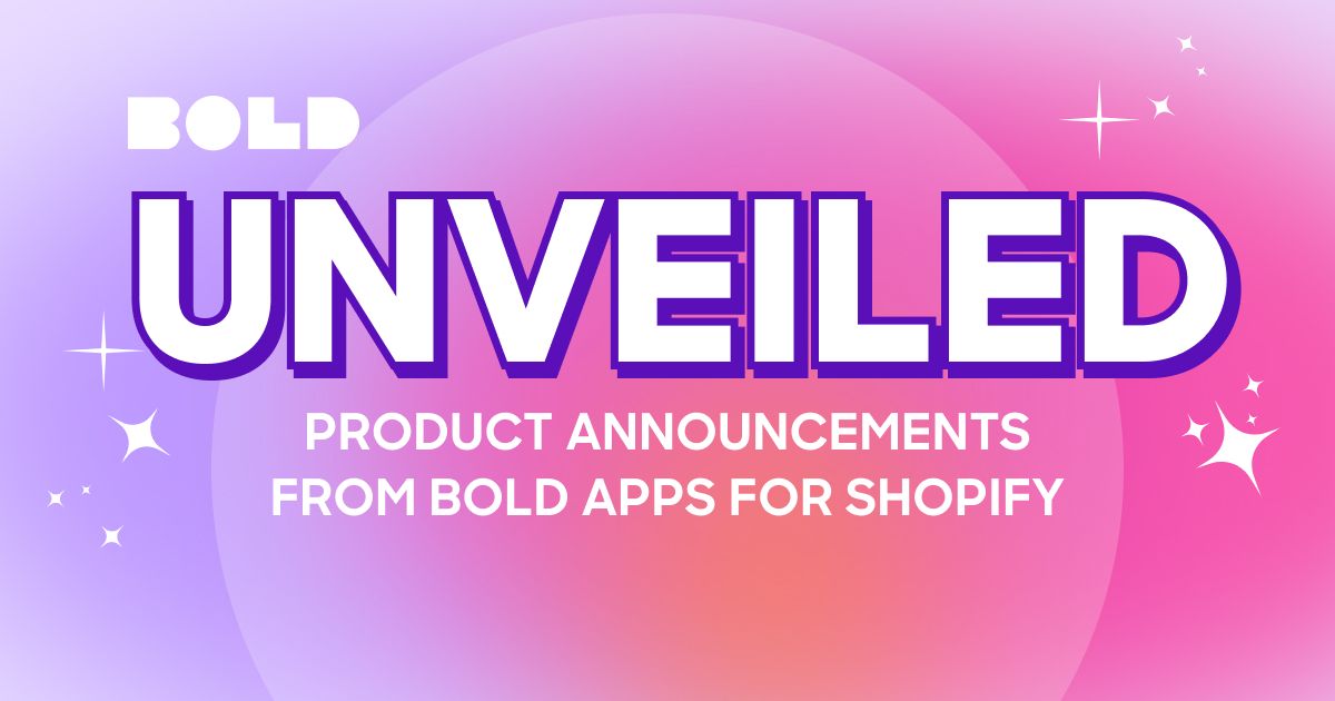 Unveiled: Product Announcements from Bold Apps for Shopify