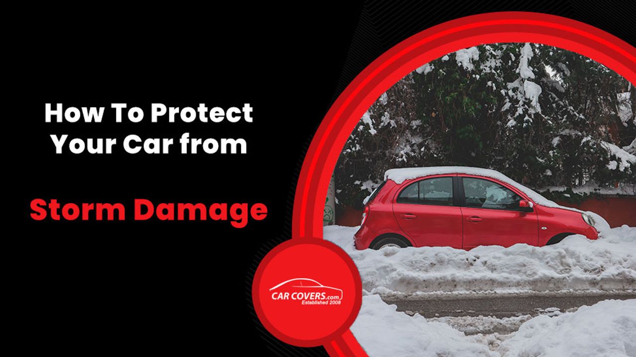 How To Protect Your Car from Storm Damage | CarCovers.com