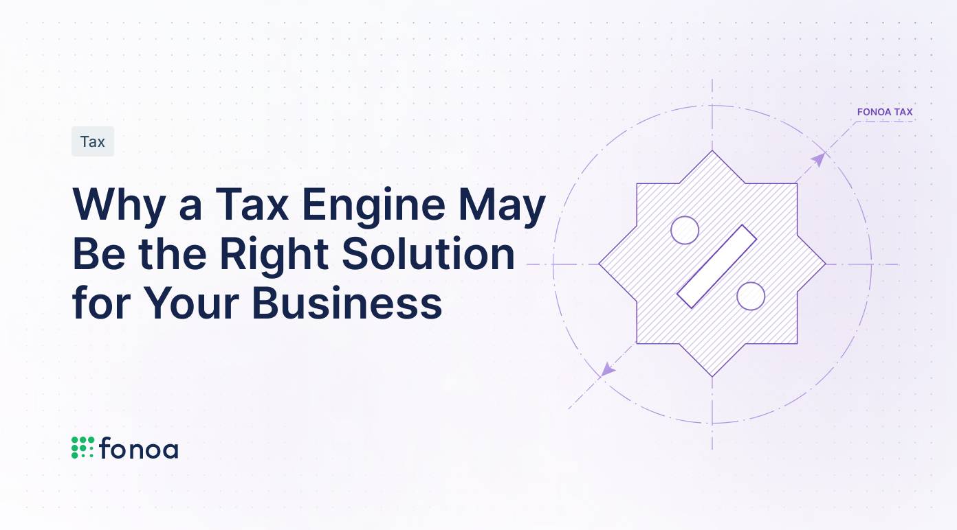 Why a Tax Engine May Be the Right Solution for Your Business