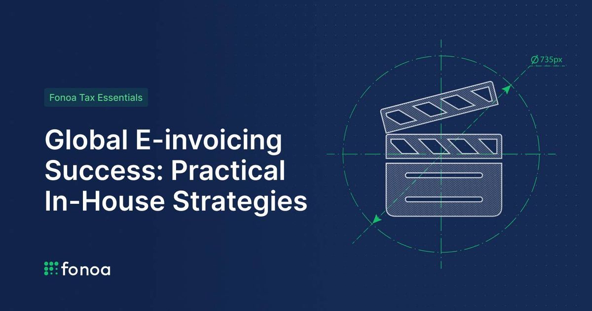 Global E-invoicing Success: Practical In-House Strategies Global E-invoicing Success: Practical In-House Strategies