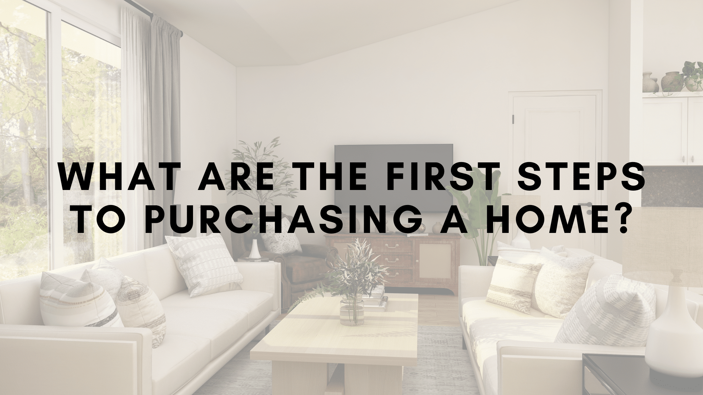 What are the First Steps to Purchasing a Home? | Coffee & Contracts