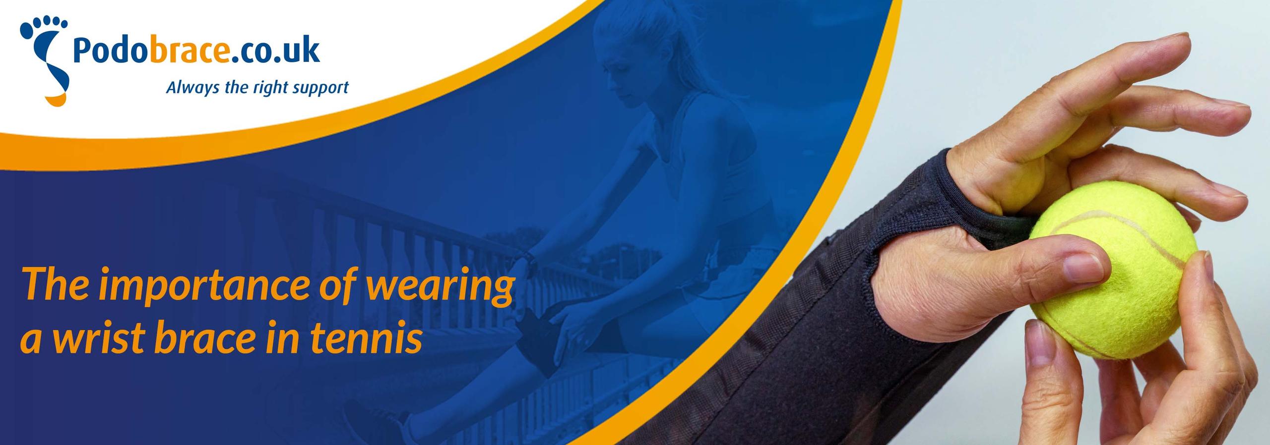 The importance of wearing a wrist brace in tennis | Podobrace.co.uk