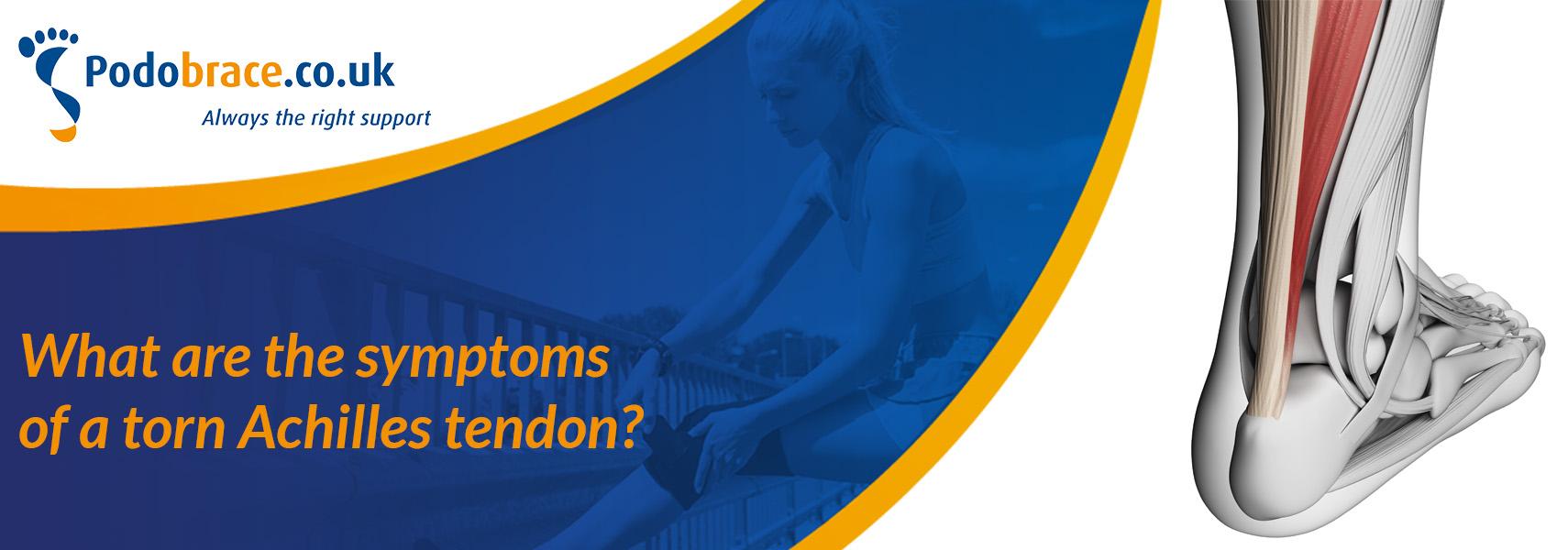 What are the symptoms of a torn Achilles tendon? | Podobrace.co.uk