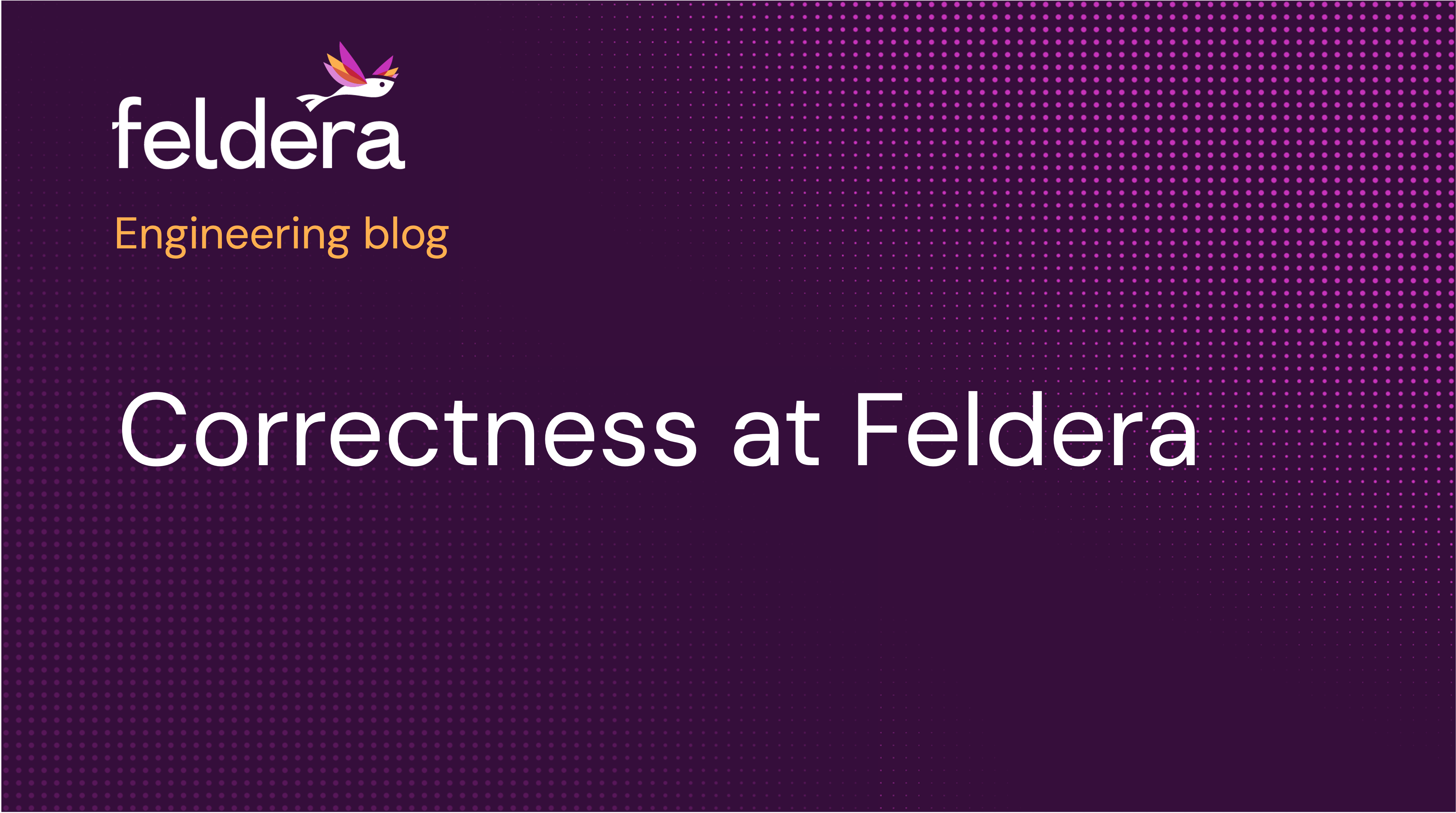 Correctness at Feldera