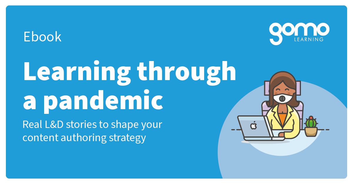 Learning through a pandemic: Real L&D stories to shape your content ...