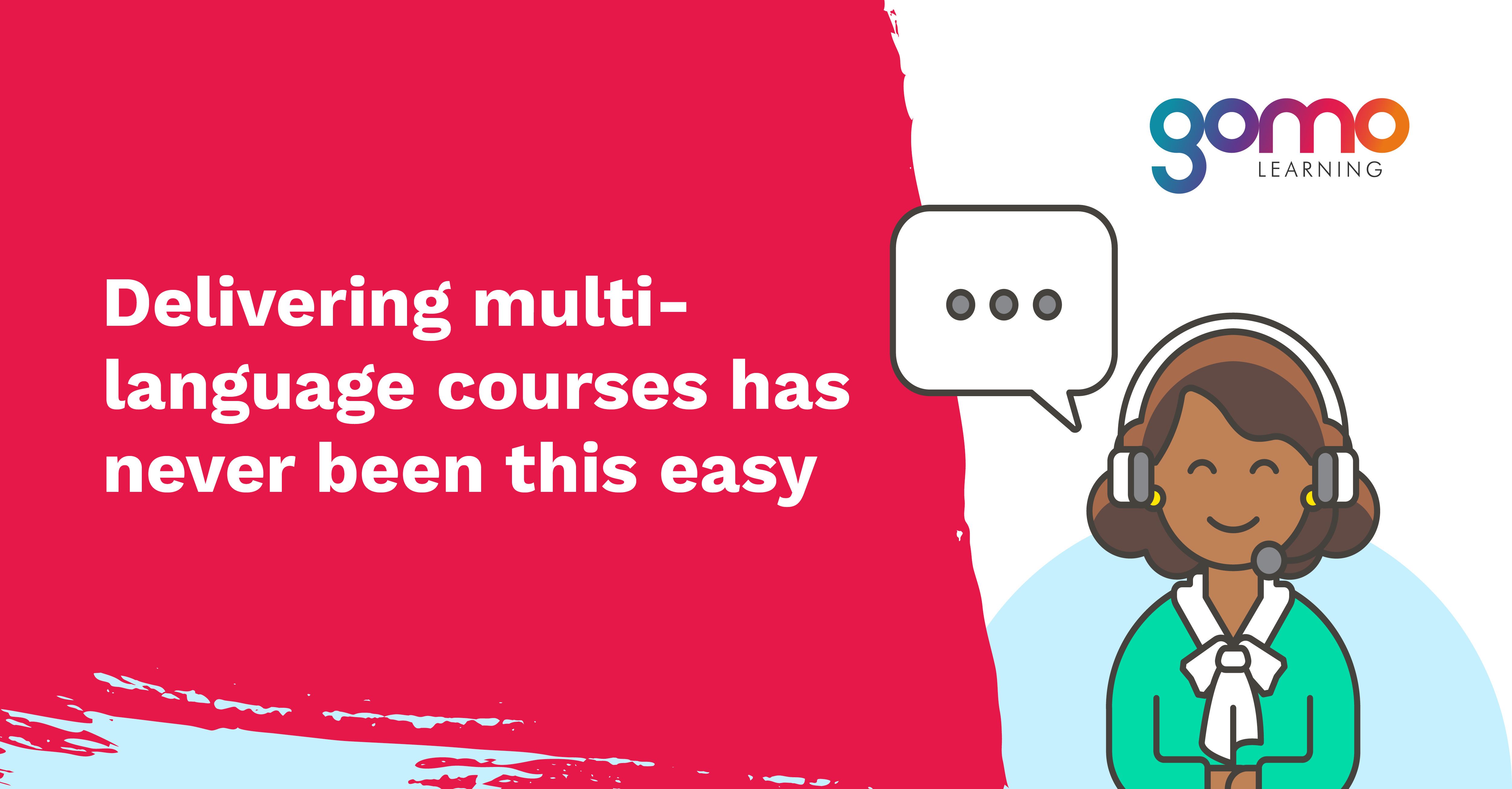 Multi-language course delivery made easy | Infographic | Gomo Learning