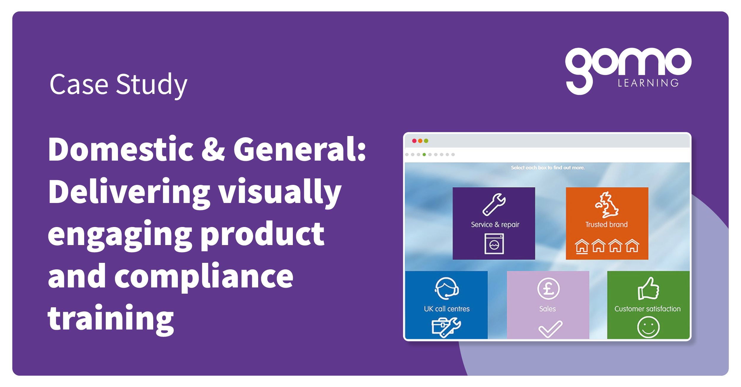 See how Gomo transformed the eLearning program for Domestic & General ...