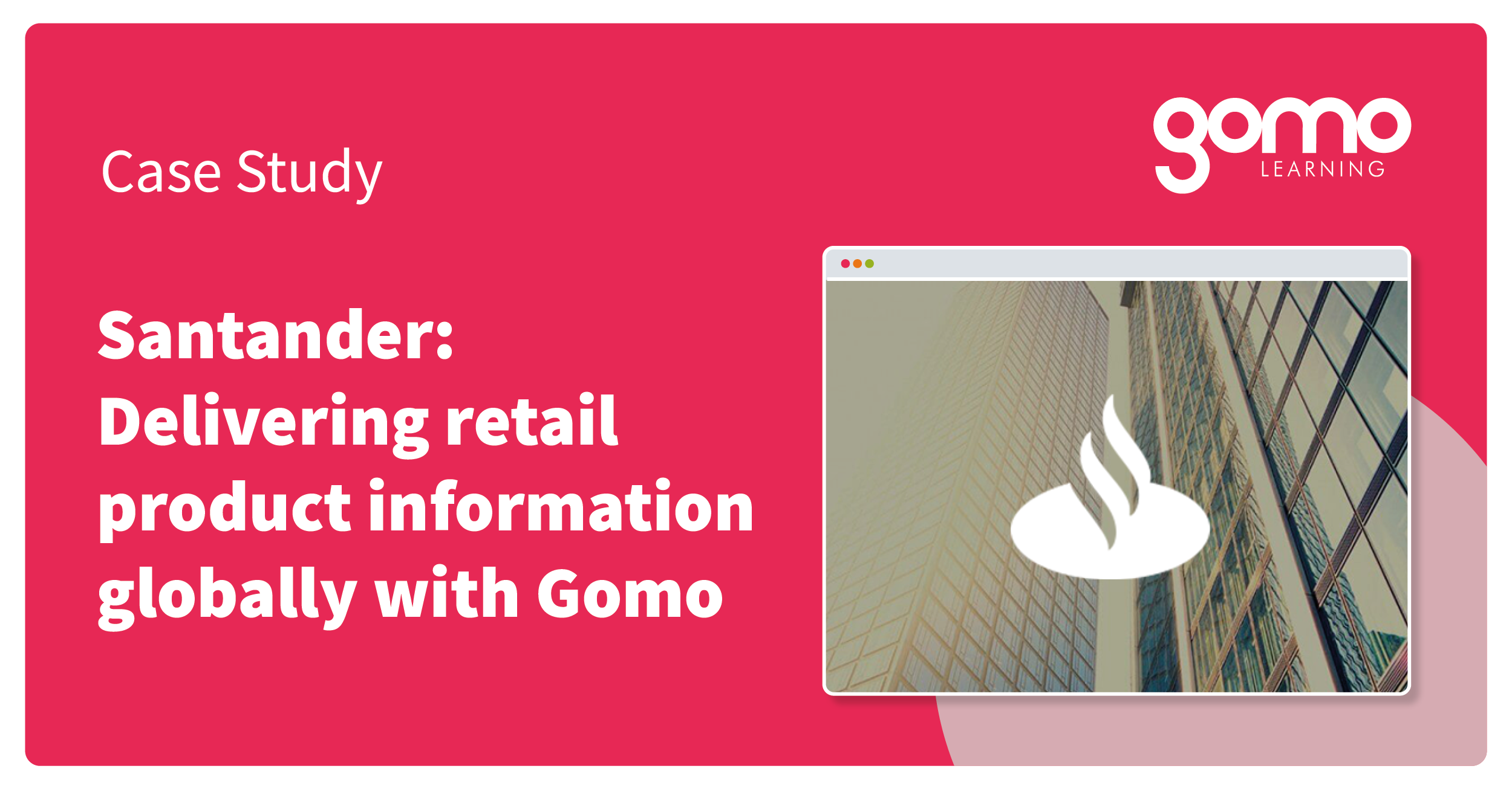 See how Gomo transformed the eLearning program for Santander | Gomo ...