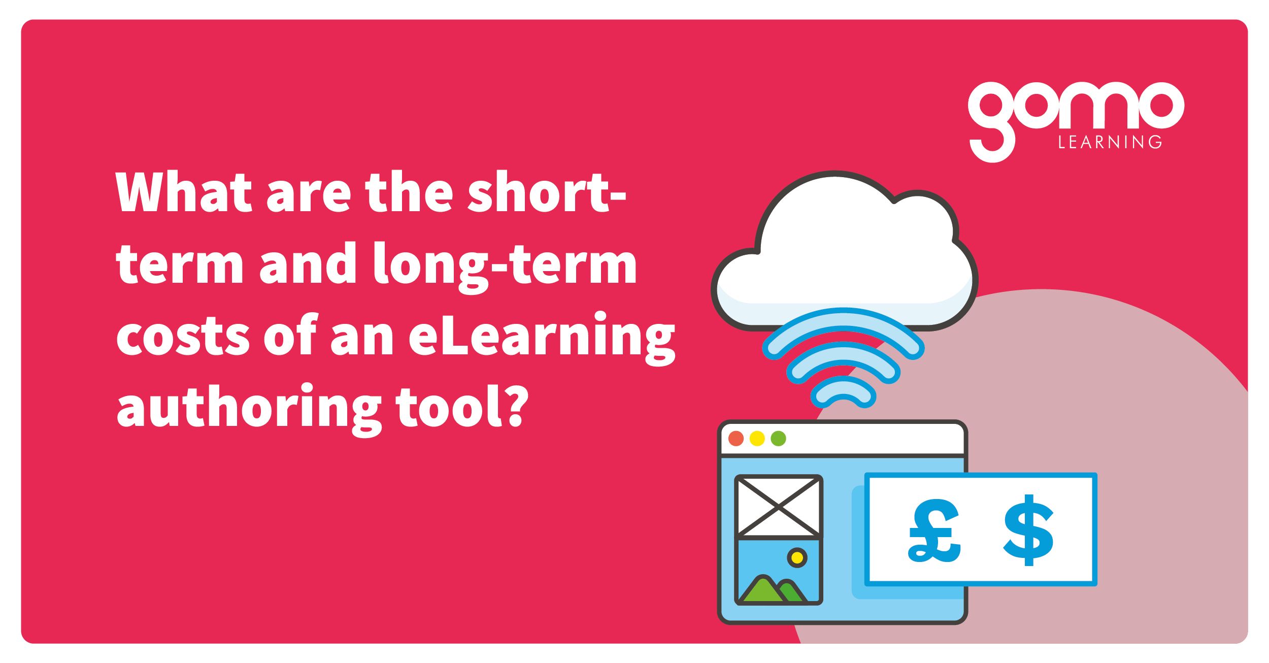 What are the short- and long-term costs of an eLearning authoring tool ...