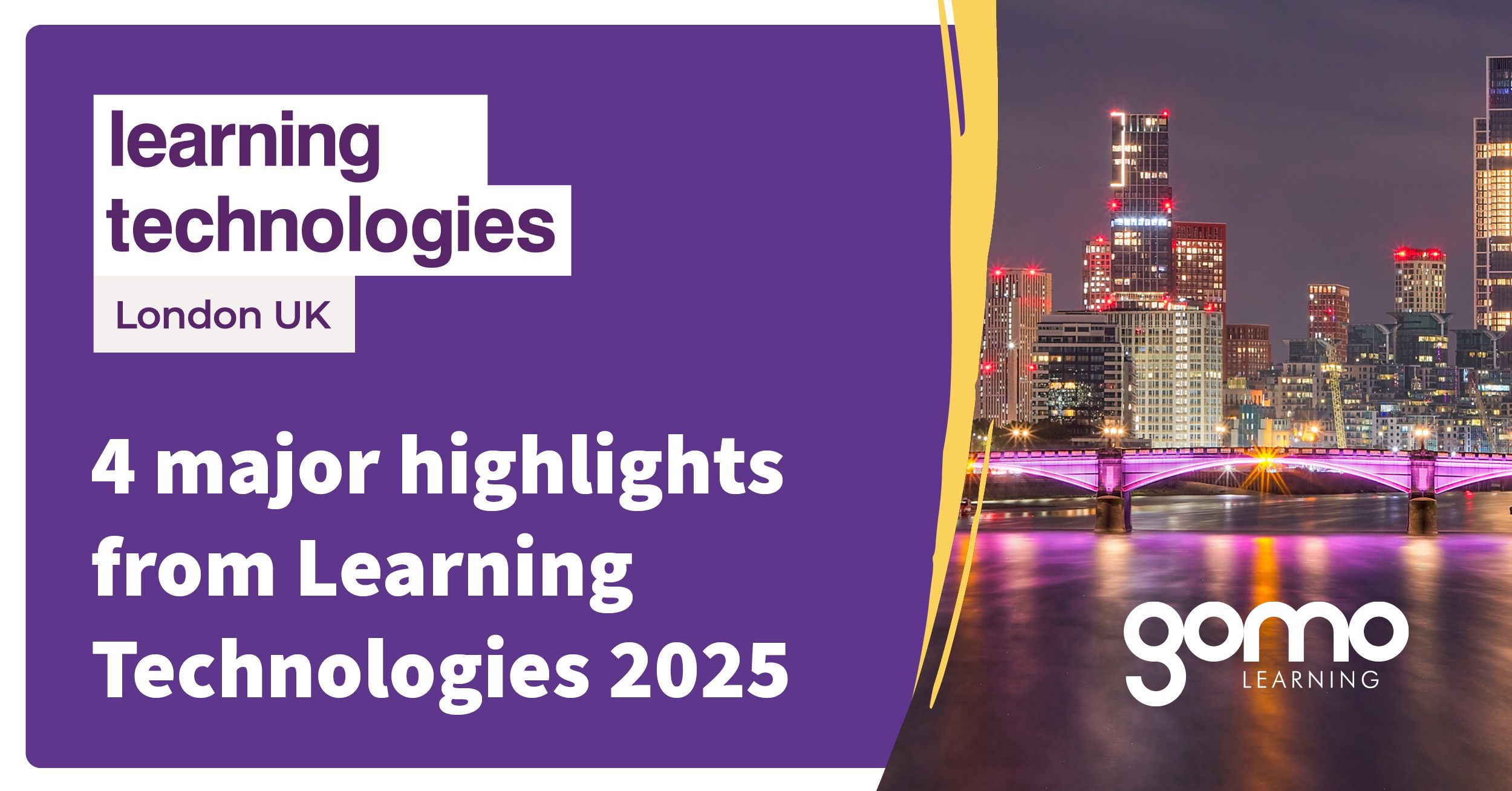 4 Major Highlights from Learning Technologies 2025 | Gomo Learning