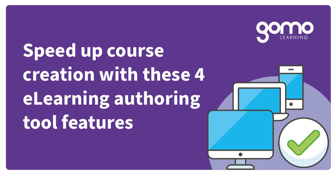 Speed Up Course Creation With These 4 Elearning Authoring Tool Features