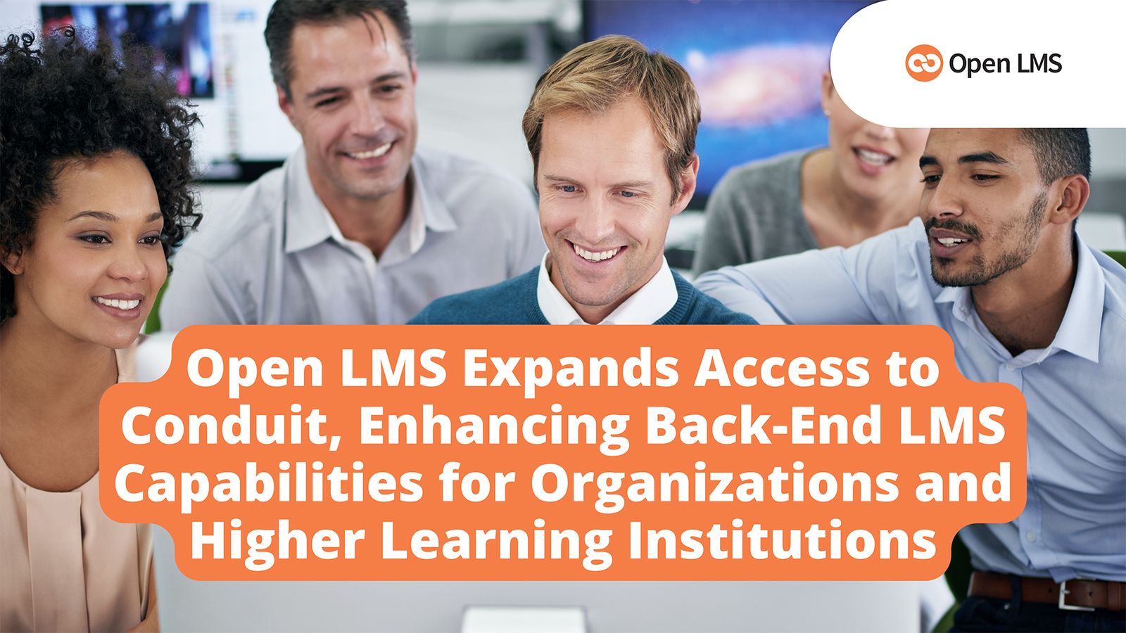 Open LMS Expands Access to Conduit, Enhancing Back-End LMS Capabilities for Organizations and ...