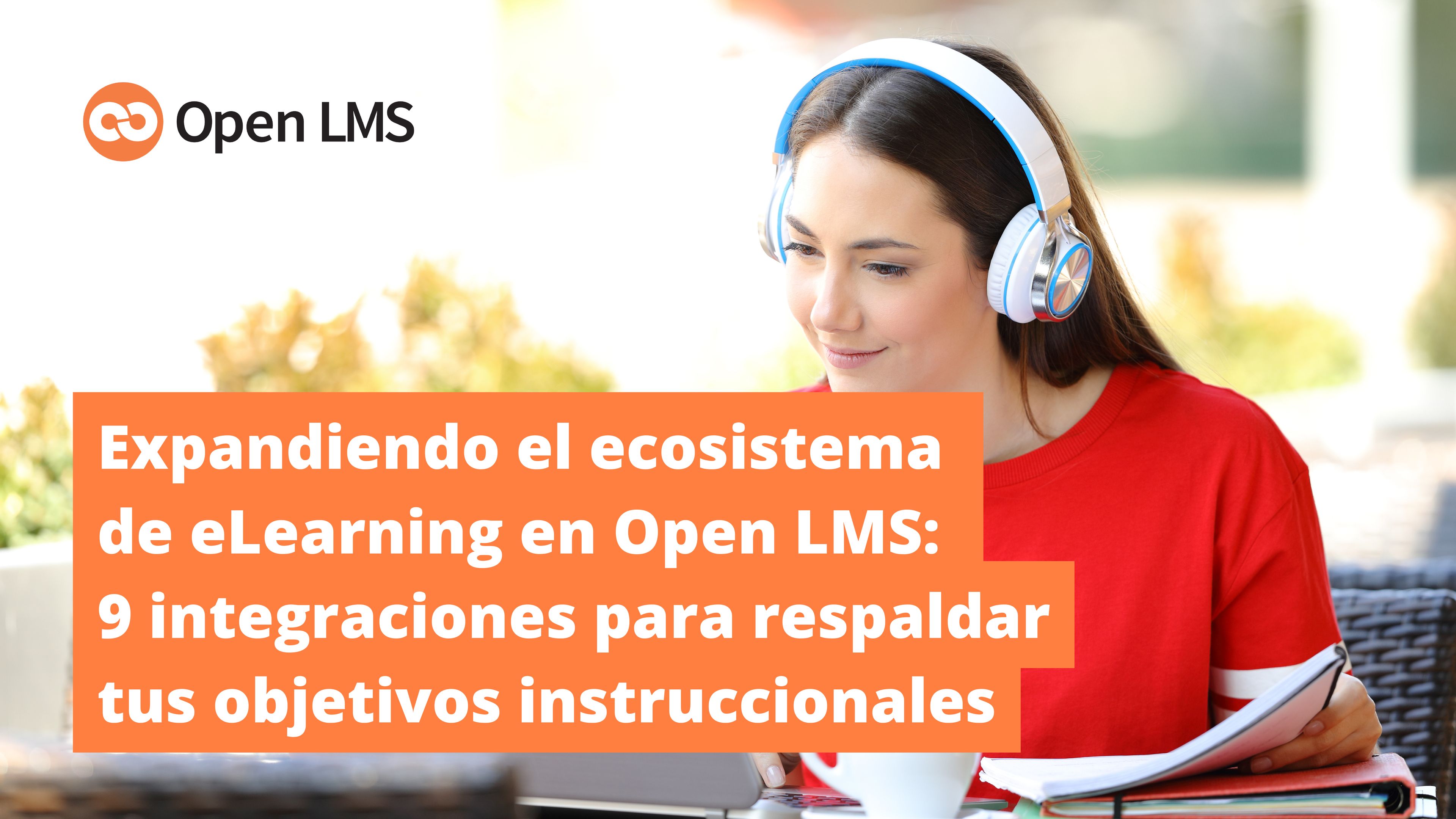 Expandiendo el ecosistema de eLearning en Open LMS: 9 integraciones para respaldar tus objetivos ...