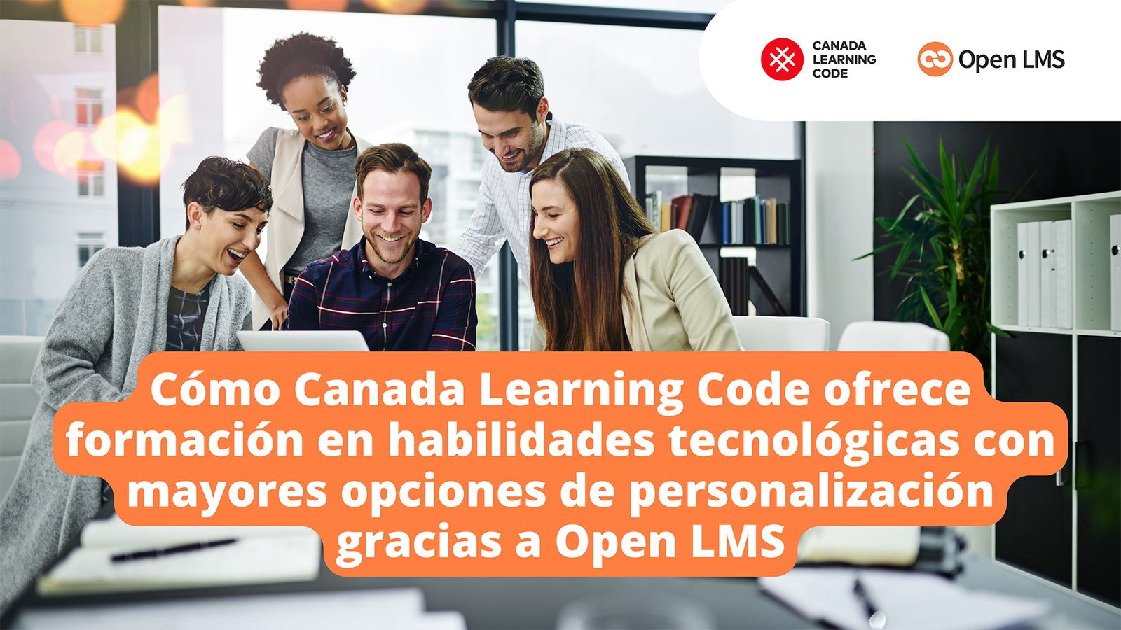 Cómo Canada Learning Code ofrece formación en habilidades tecnológicas con mayores opciones de ...