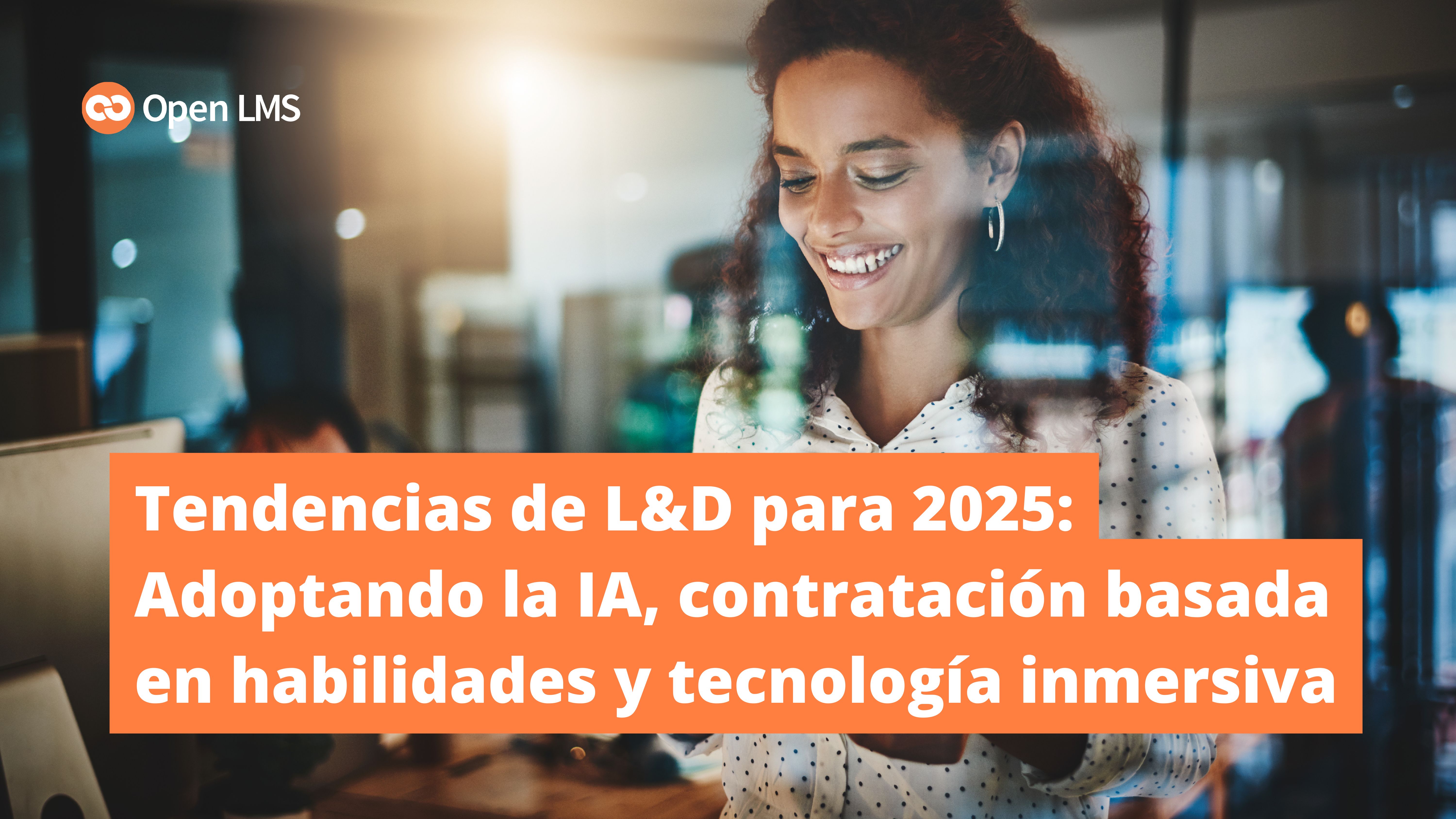 Tendencias de L&D para 2025: Adoptando la IA, contratación basada en ...