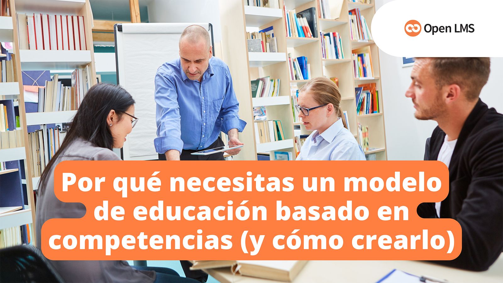 Por qué necesitas un modelo de educación basado en competencias (y cómo ...