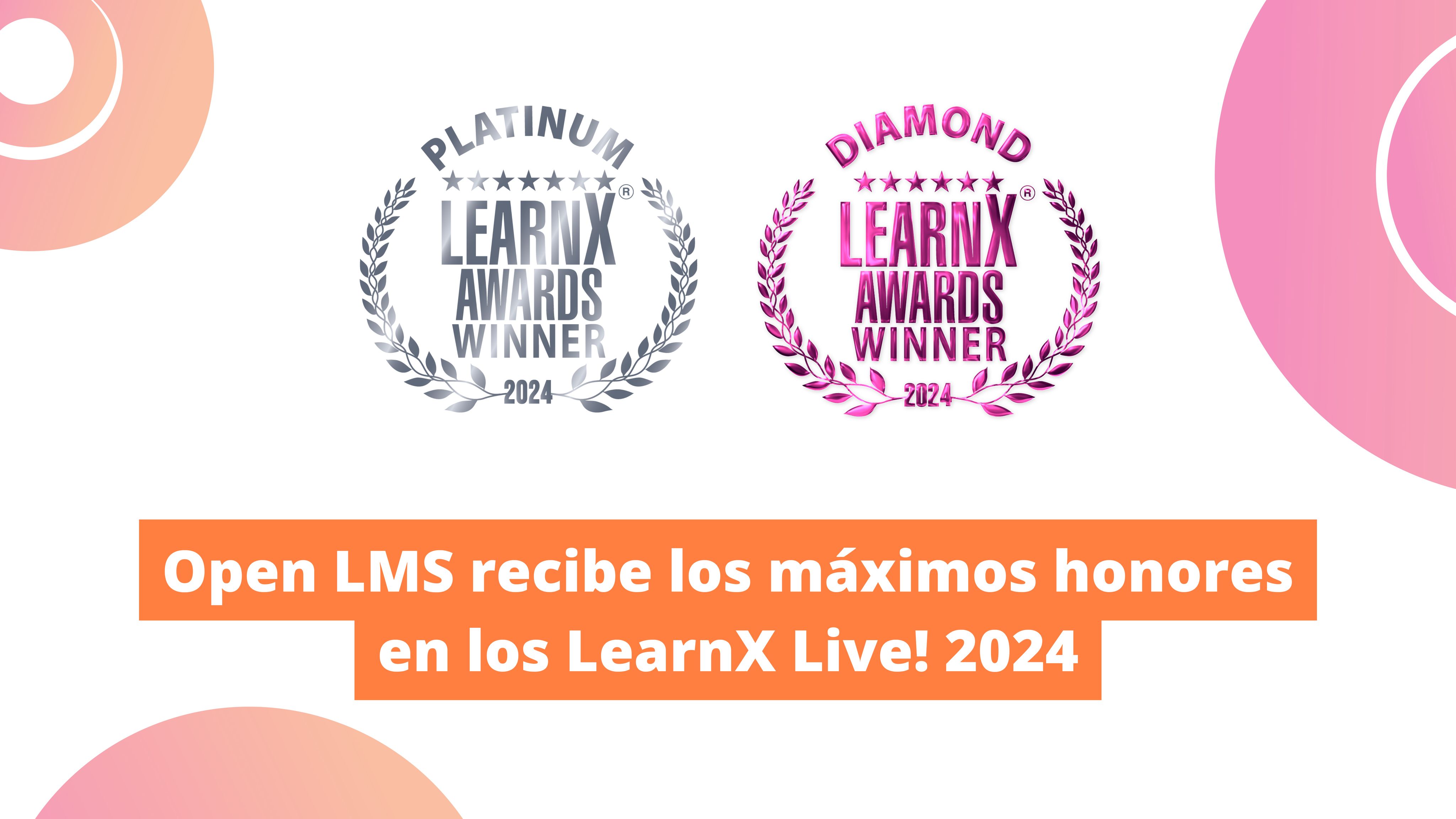 Open LMS recibe los máximos honores en los LearnX Live! 2024 Awards por ...