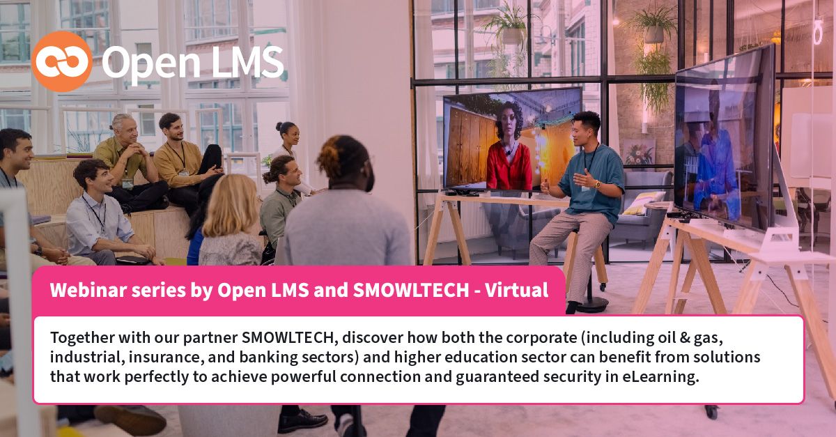 Webinar Series By Open Lms And Smowltech Virtual
